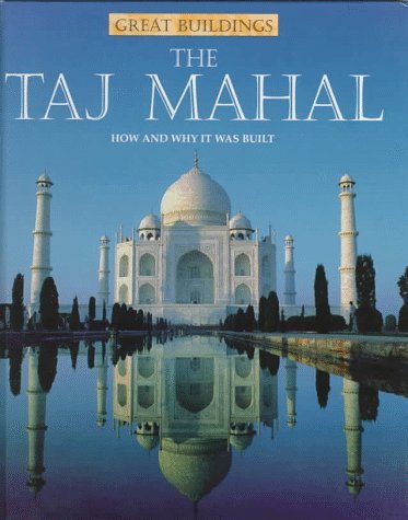 The Taj Mahal : How and Why It Was Built by Christine Moorcroft | Goodreads