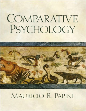 Comparative Psychology: Evolution and Development of Behavior by Mauricio R. Papini | Goodreads