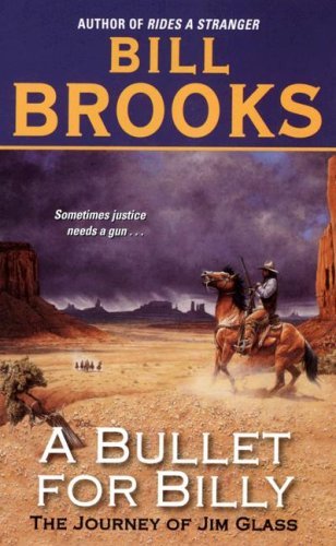 A Bullet for Billy: The Journey of Jim Glass by Bill Brooks | Goodreads