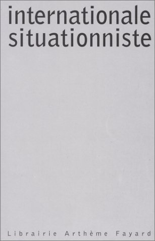 Internationale situationniste (French Edition) by Guy Debord | Goodreads