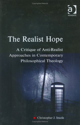 The Realist Hope: A Critique of Anti-Realist Approaches in Contemporary ...