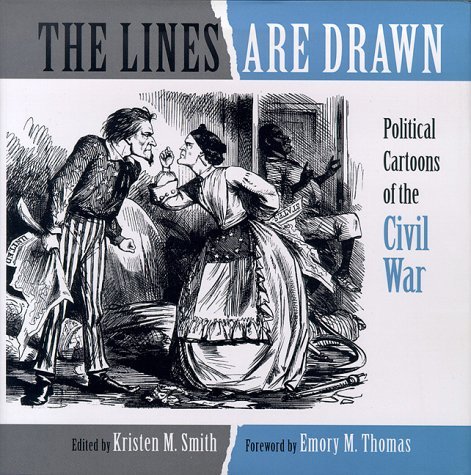The Lines Are Drawn: Political Cartoons of the Civil War by Emory M ...