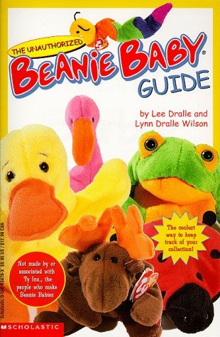 The Unauthorized Beanie Baby Guide by Lee Dralle | Goodreads