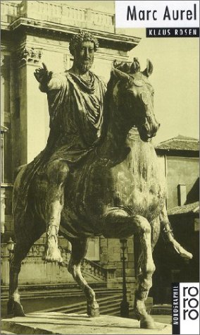 Marc Aurel (Rororo Monographie) (German Edition) by Klaus Rosen | Goodreads