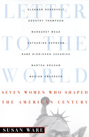 Letter to the World: Seven Women Who Shaped the American Century by ...