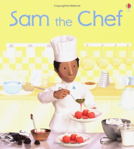 Sam the Chef by Felicity Brooks | Goodreads