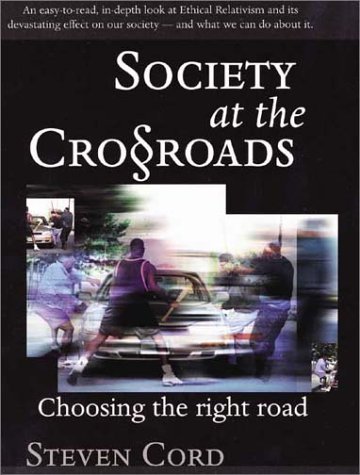 Society at the Crossroads: Choosing the Right Road by Steven Cord ...