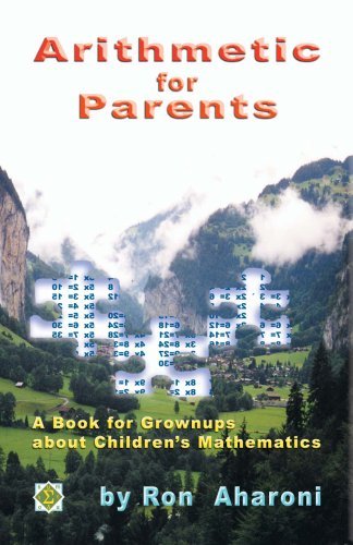 Arithmetic for Parents: A Book for Grownups about Children's ...