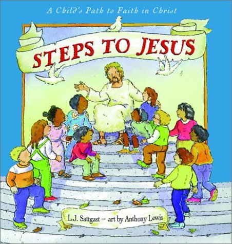 Steps to Jesus by L.J. Sattgast | Goodreads