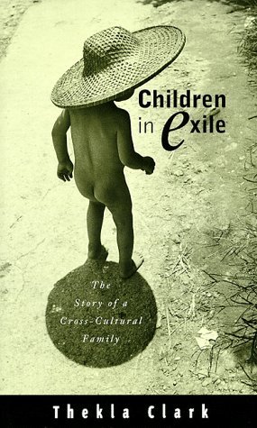 Children in Exile: The Story of a Cross-Cultural Family by Thekla Clark ...