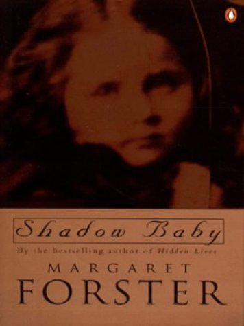 Shadow Baby by Margaret Forster | Goodreads