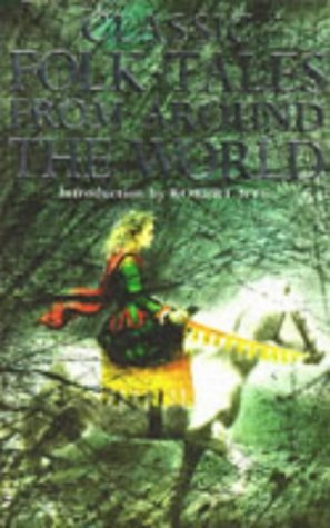 Classic Folk Tales from Around the World by Robert Nye | Goodreads