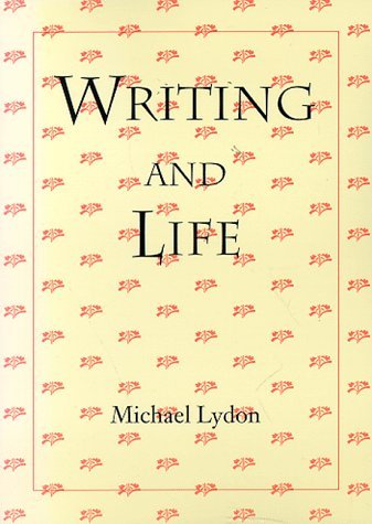Writing and Life by Michael Lydon | Goodreads