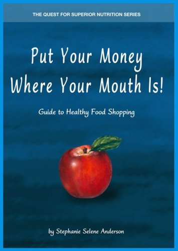 Put Your Money Where Your Mouth Is! Guide to Healthy Food Shopping by ...