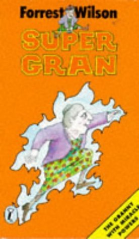 Super Gran (Super Gran, #1) by Forrest Wilson | Goodreads