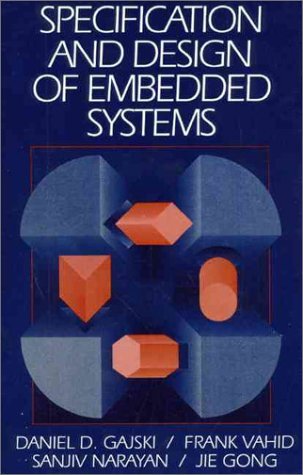 Specification and Design of Embedded Systems by Frank Vahid | Goodreads