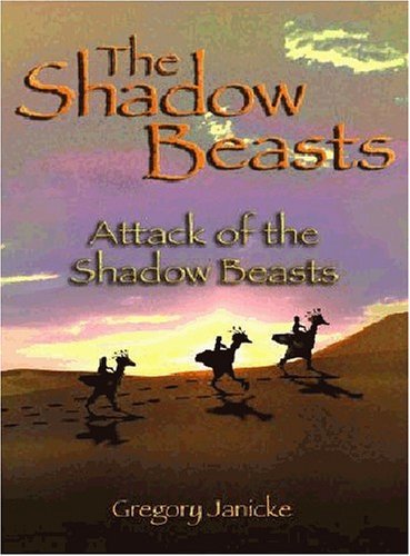 The Shadow Beasts: Attack of the Shadow Beasts by Gregory Janicke ...