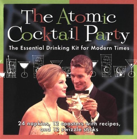 The Atomic Cocktail Party Kit: The Essential Drinking Kit for Modern ...