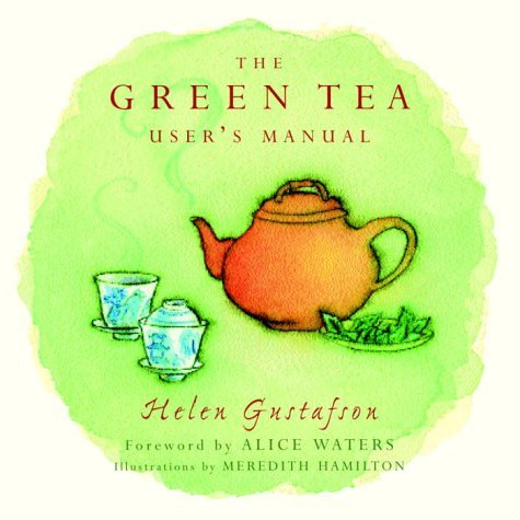 The Green Tea User's Manual by Helen Gustafson | Goodreads