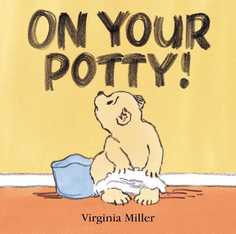 On Your Potty! (George and Bartholomew) by Virginia Miller | Goodreads