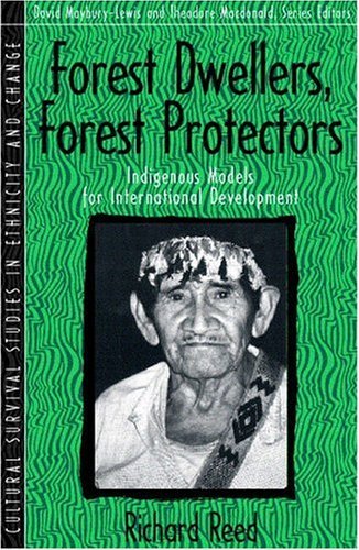 Forest Dwellers, Forest Protectors: Indigenous Models for International ...