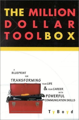The Million Dollar Toolbox: A Blueprint for Transforming Your Life & Your Career with Powerful ...