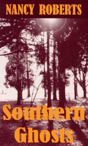 Southern Ghosts by Nancy Roberts | Goodreads