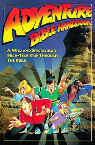 Adventure Bible Handbook: A Wild Spectacular High-Tech Trip through the ...