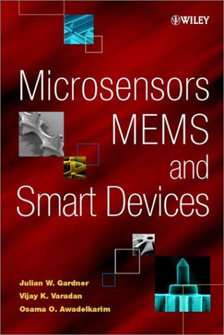 Microsensors, MEMs, and Smart Devices by Julian W. Gardner | Goodreads