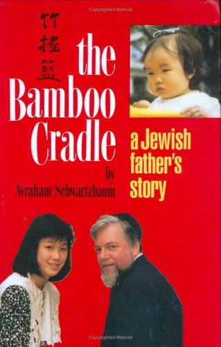 The Bamboo Cradle by Avraham Schwartzbaum | Goodreads