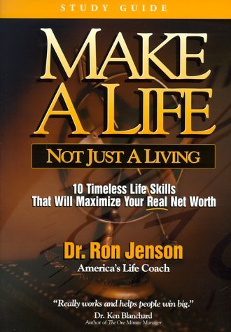 Make a Life, Not Just a Living: 10 Timeless Life Skills to Maximize ...