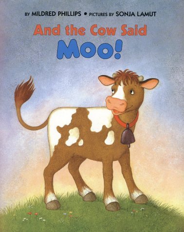 And the Cow Said Moo! by Mildred Phillips | Goodreads
