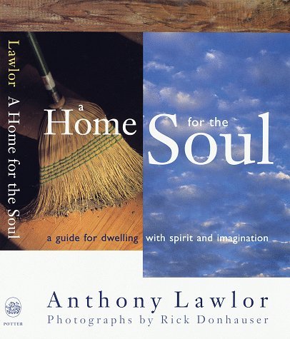 A Home for the Soul: A Guide for Dwelling with Spirit and Imagination ...
