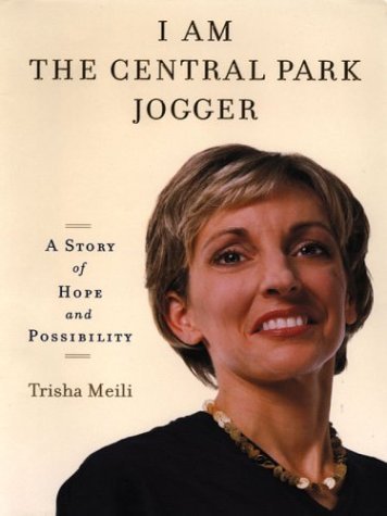 I Am the Central Park Jogger: A Story of Hope and Possibility by Trisha ...