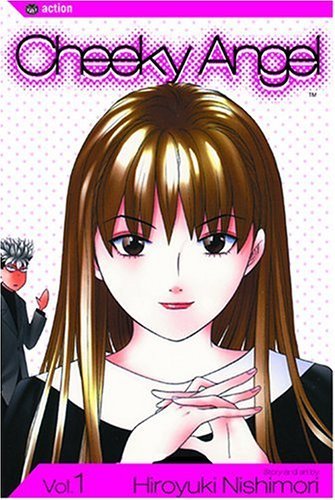 Cheeky Angel, Vol. 1 by Hiroyuki Nishimori | Goodreads