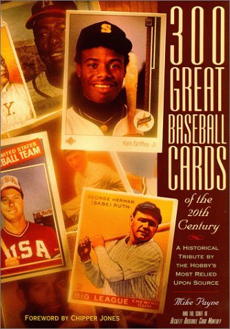 300 Great Baseball Cards of the 20th Century by Mike Payne | Goodreads