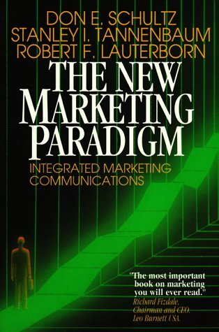 The New Marketing Paradigm: Integrated Marketing Communications by Don ...