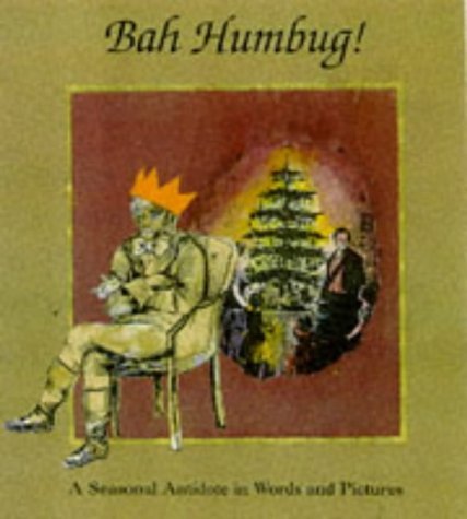 Bah Humbug: A Seasonal Antidote in Words and Pictures by Andrew Langley ...