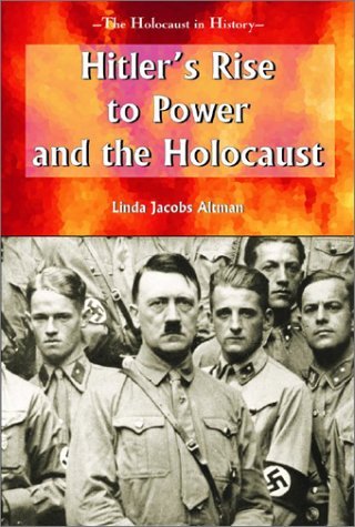 Hitler's Rise to Power and the Holocaust by Linda Jacobs Altman | Goodreads