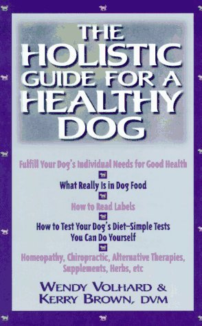 The Holistic Guide for a Healthy Dog by Wendy Volhard | Goodreads