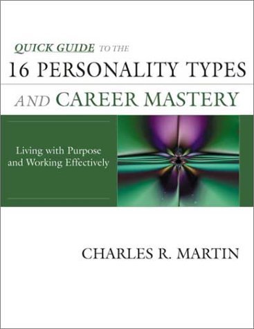 Quick Guide to the 16 Personality Types and Career Mastery: Living with ...
