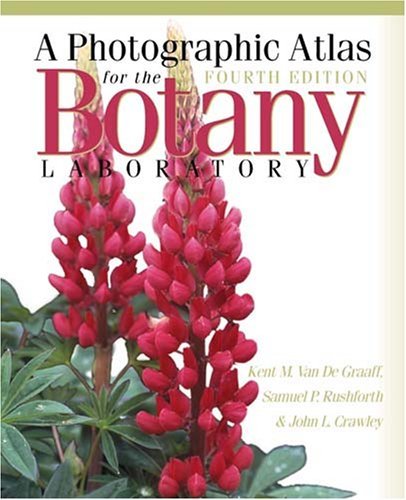 A Photographic Atlas for the Botany Laboratory by Kent M. Van De Graaff ...