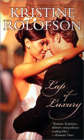 Lap of Luxury by Kristine Rolofson | Goodreads