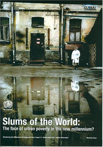 Slums of the World: The face of urban poverty in the new millennium? by ...