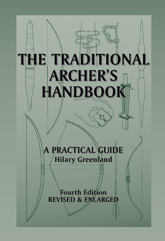 The Traditional Archer's Handbook by Hilary Greenland | Goodreads