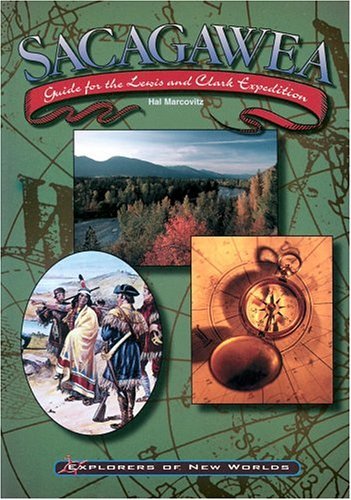 Sacagawea: Guide for the Lewis and Clark Expedition by Hal Marcovitz ...