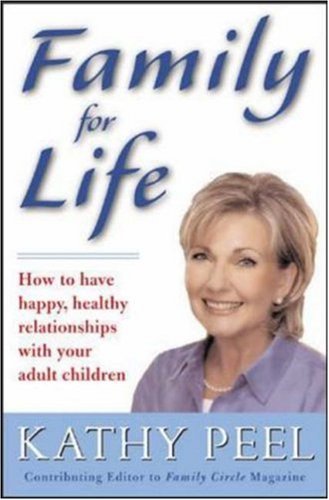 Family for Life : How to Have Happy, Healthy Relationships with Your ...