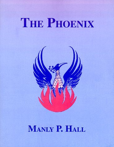 The Phoenix by Manly P. Hall | Goodreads
