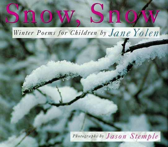 Snow, Snow: Winter Poems for Children by Jane Yolen | Goodreads