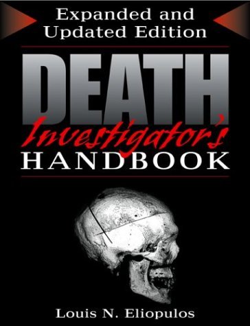 Death Investigator's Handbook by Louis N. Eliopulos | Goodreads